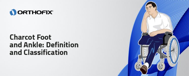 Charcot Foot and Ankle Definition and Classification - Orthofix
